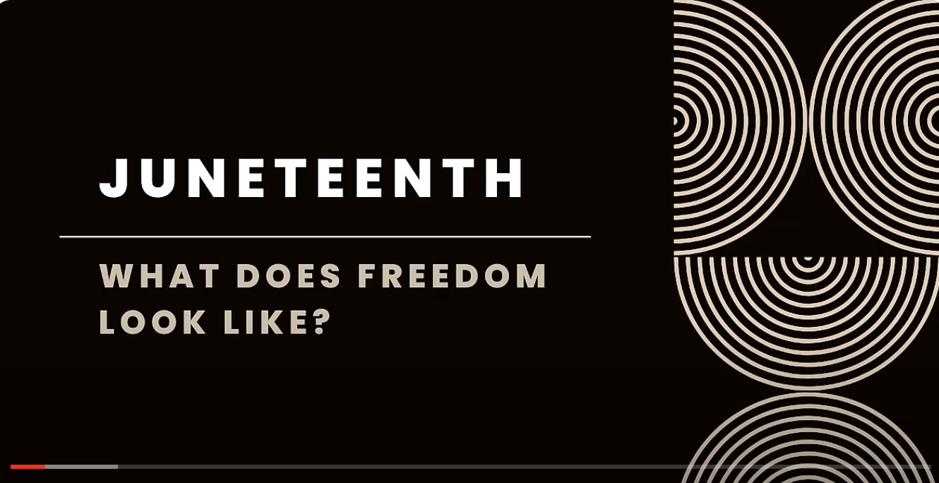 In recognition of Juneteenth -Insights (video) that reflect the past ...
